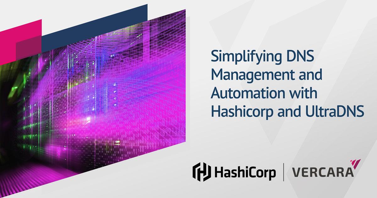 Simplifying DNS Management and Automation with HashiCorp and UltraDNS
